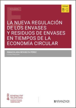 LA NUEVA REGULACIÓN DE LOS ENVASES Y RESIDUOS DE ENVASES EN TIEMPOS DE LA ECONOM. REVUELTA PEREZ ...