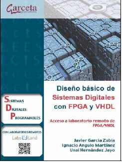 DISEÑO BASICO DE SISTEMAS DIGITALES CON FPGA Y VHDL. ACCESO A LABORATORIO REMOTO DE FPGA;VHDL ...